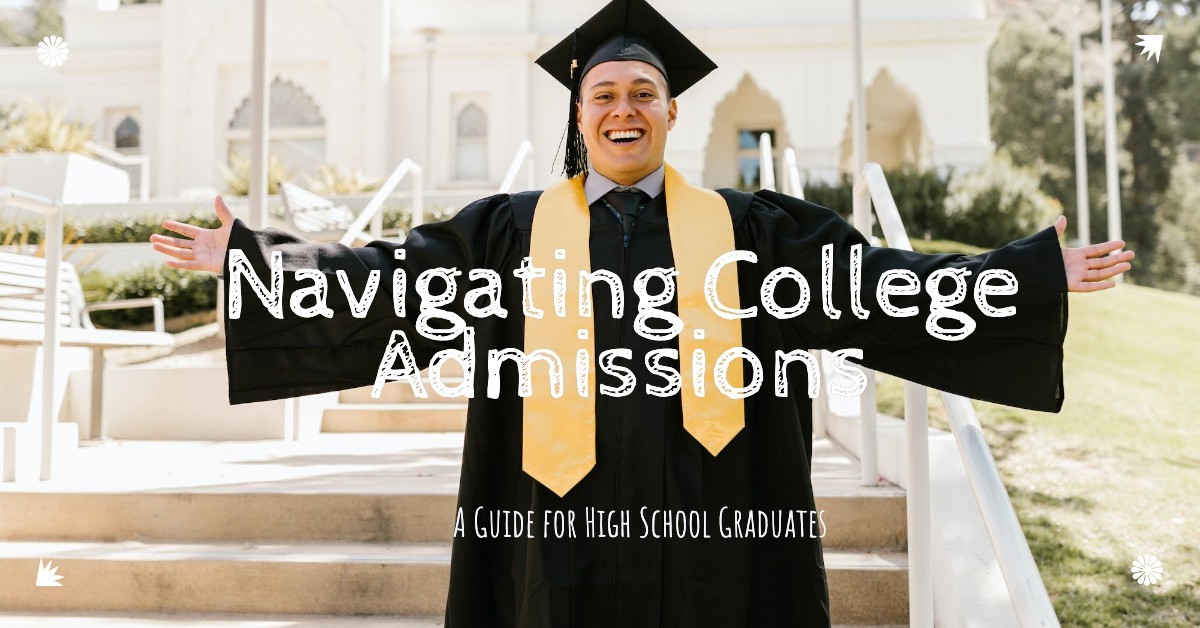 Navigating College Admissions Navigating College Admissions