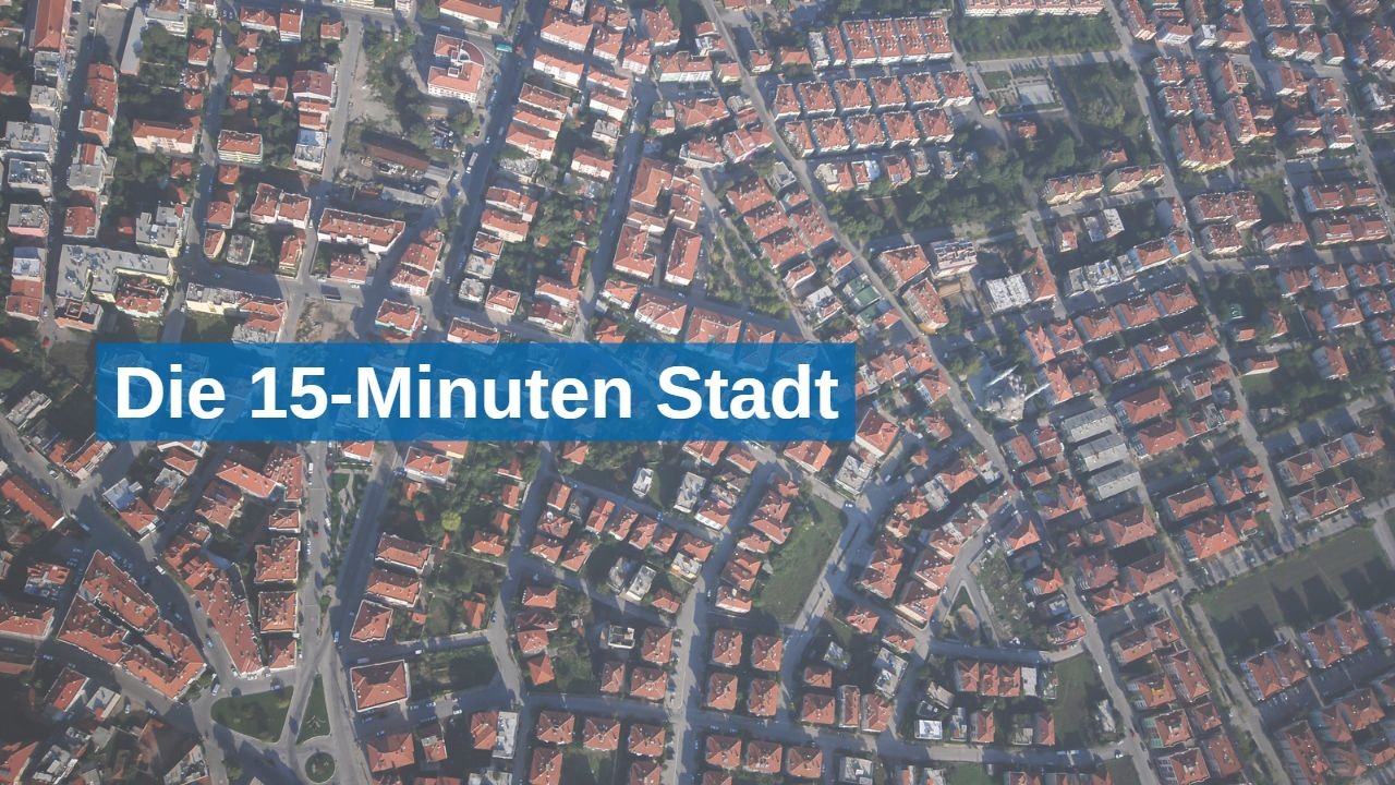 15-Minuten-Stadt: Konzept mit Zukunft? 15-Minuten-Stadt: Konzept mit Zukunft?