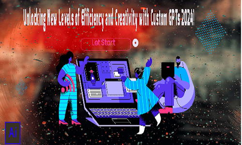 Unlocking New Levels of Efficiency and Creativity with Custom GPTs 2024! Unlocking New Levels of Efficiency and Creativity with Custom GPTs 2024!
