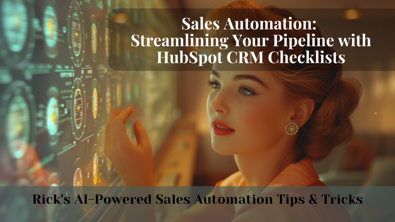 Sales Automation: Streamlining Your Pipeline with HubSpot CRM Checklists Sales Automation: Streamlining Your Pipeline with HubSpot CRM Checklists