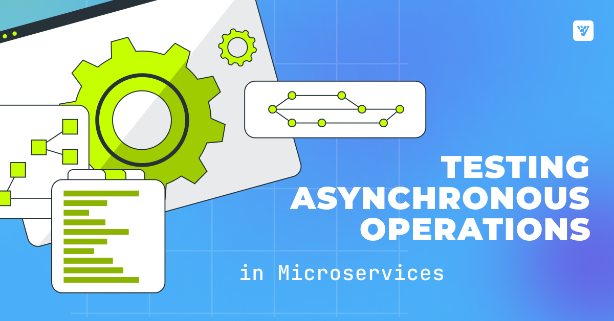 Testing Asynchronous Operations in Microservices Testing Asynchronous Operations in Microservices
