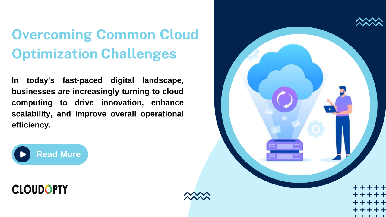 Overcoming Common Cloud Optimization Challenges Overcoming Common Cloud Optimization Challenges