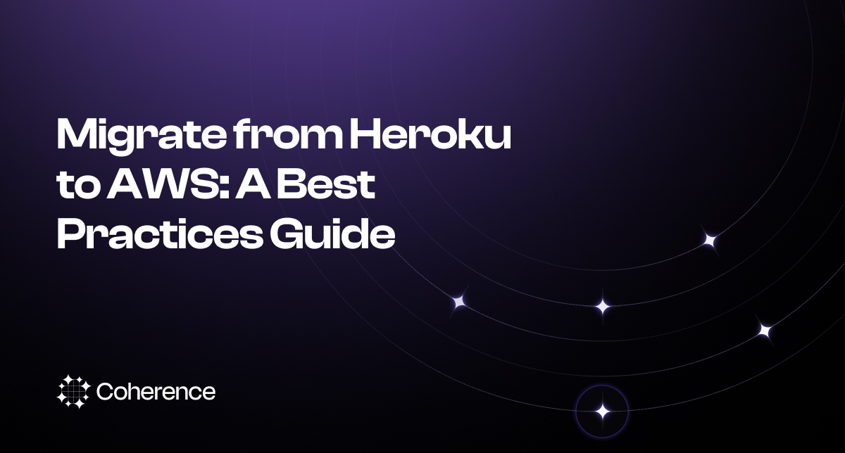 Migrate from Heroku to AWS: A Best Practices Guide Migrate from Heroku to AWS: A Best Practices Guide