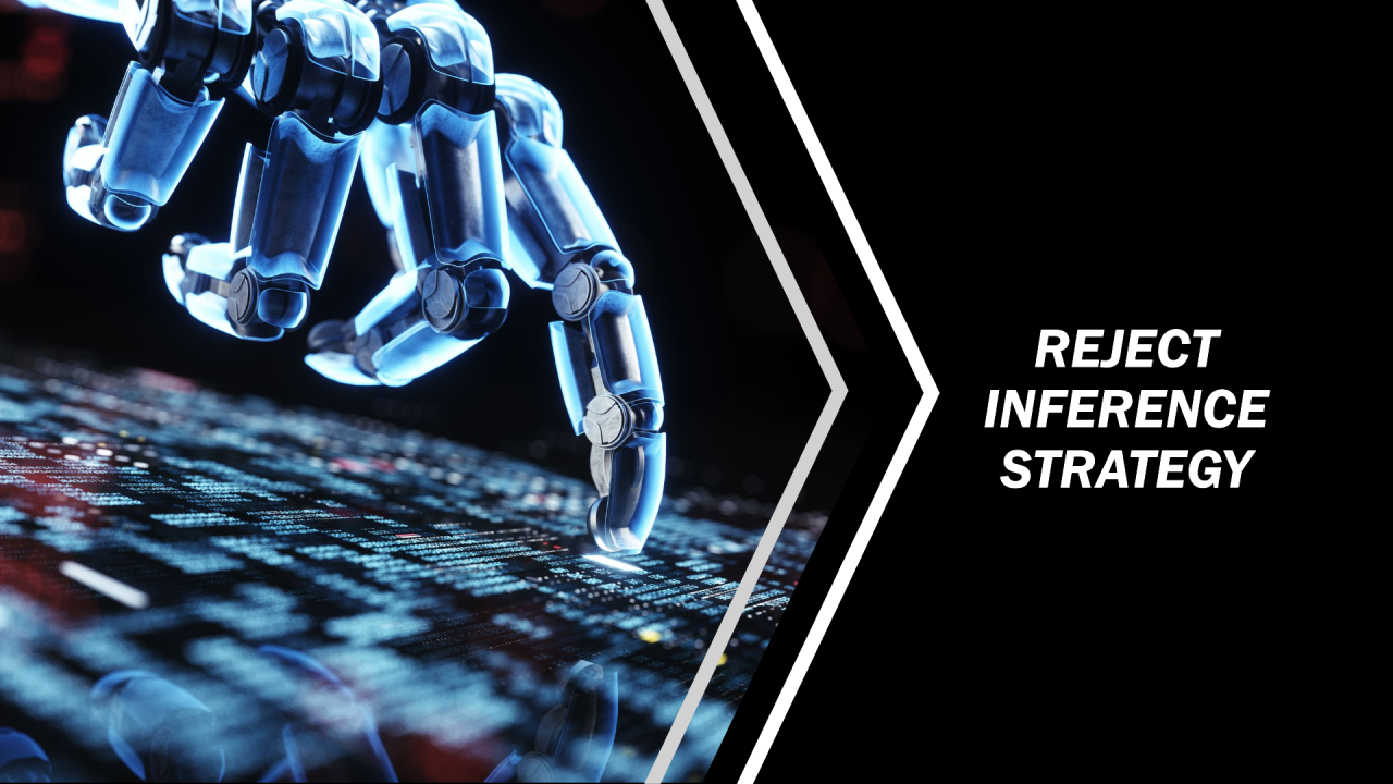 Reject Inference Strategy Reject Inference Strategy