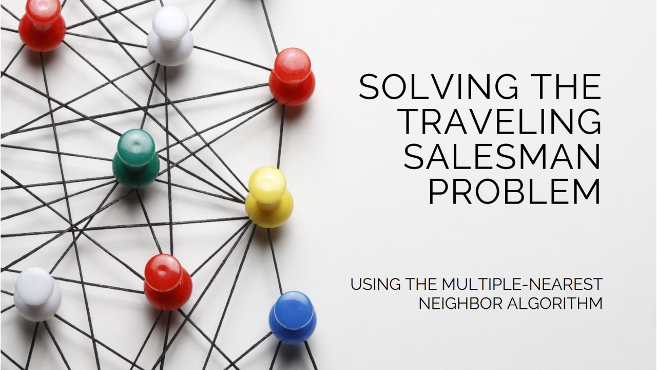 How to Solve a Traveling Salesman Problem: Using the Multiple - Nearest ... How to Solve a Traveling Salesman Problem: Using the Multiple - Nearest ...
