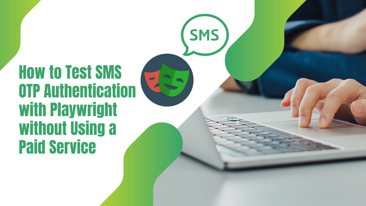 How to Test SMS OTP Authentication with Playwright without Using a Paid ... How to Test SMS OTP Authentication with Playwright without Using a Paid ...