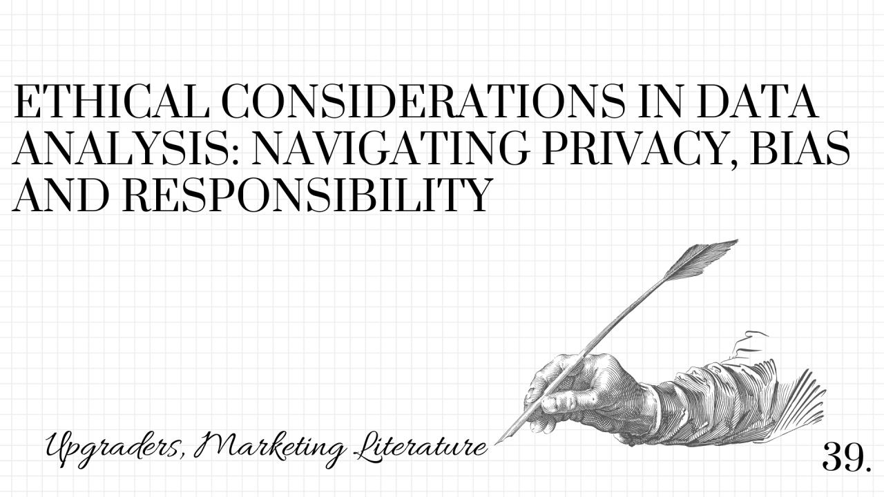 Ethical Considerations in Data Analysis: Navigating Privacy, Bias and ... Ethical Considerations in Data Analysis: Navigating Privacy, Bias and ...