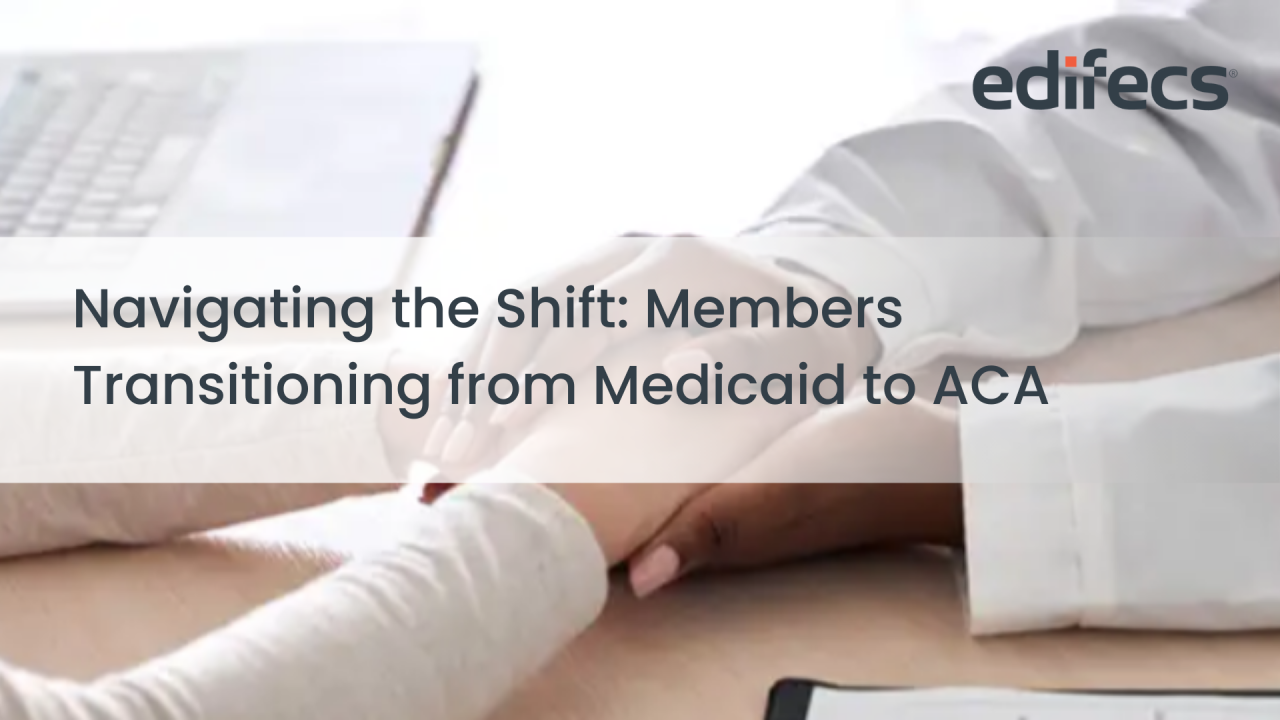 Navigating the Shift from Medicaid to ACA Navigating the Shift from Medicaid to ACA