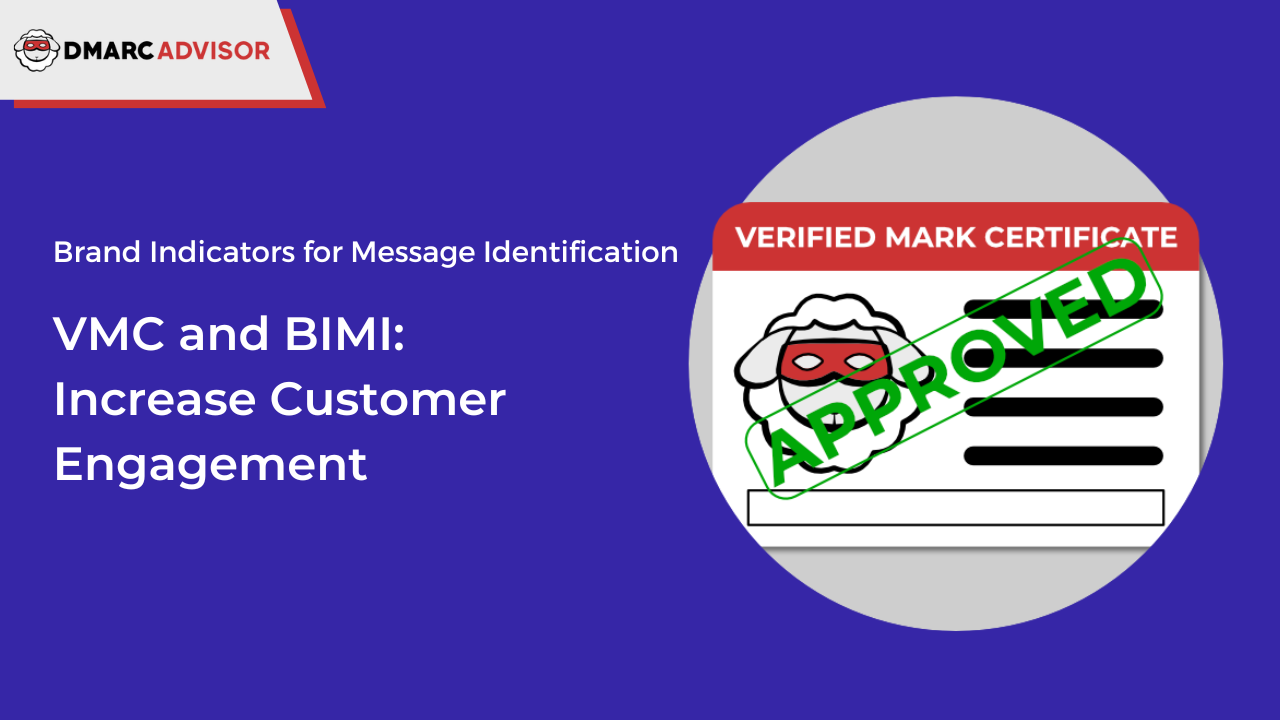 VMC and BIMI: Increase Customer Engagement VMC and BIMI: Increase Customer Engagement