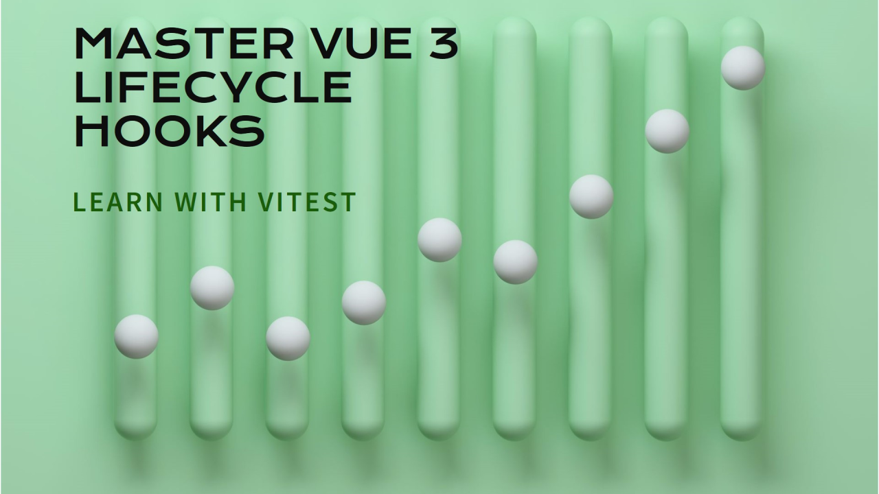 Unit Testing Vue 3 Lifecycle Hooks in Composables with Vites Unit Testing Vue 3 Lifecycle Hooks in Composables with Vites