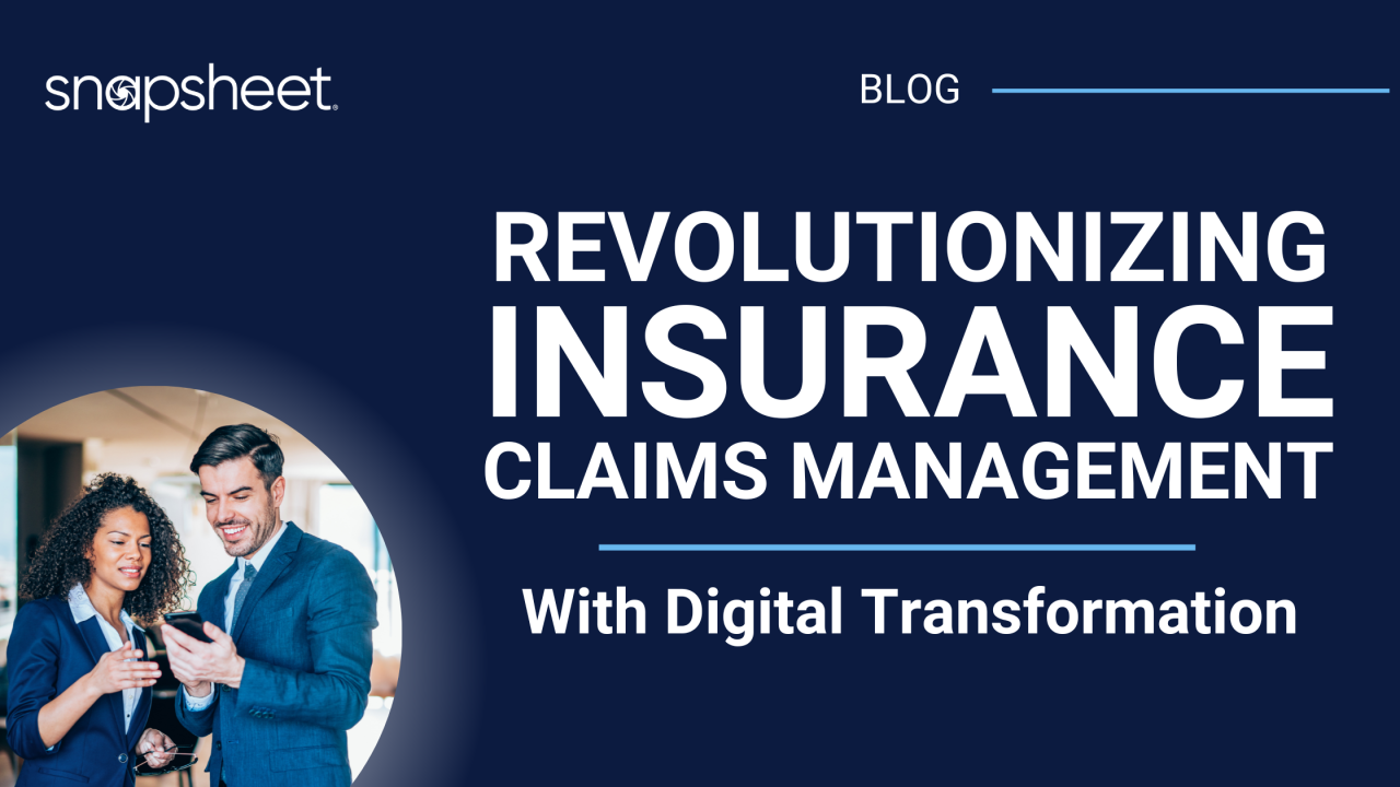 Revolutionizing Insurance Claims Management with Digital Transformation Revolutionizing Insurance Claims Management with Digital Transformation