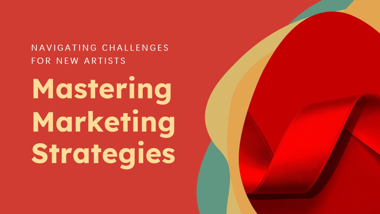 Mastering Marketing Strategies: Navigating Challenges for New Artists Mastering Marketing Strategies: Navigating Challenges for New Artists