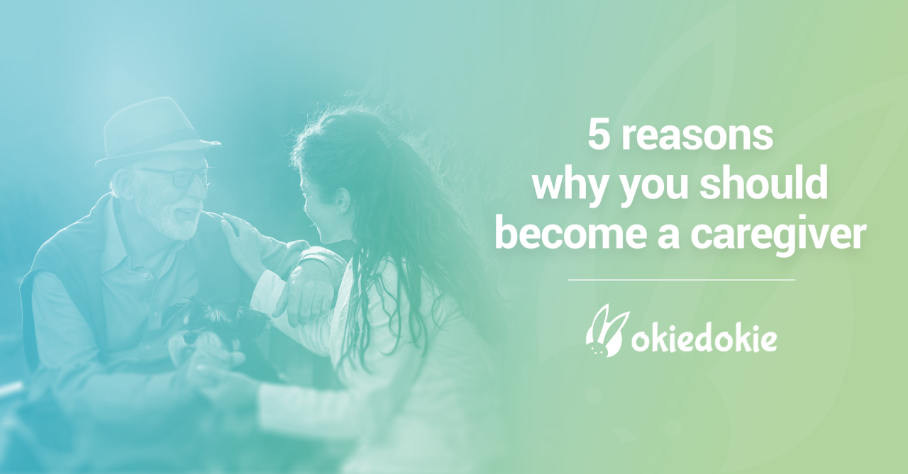5 reasons why you should become a caregiver 5 reasons why you should become a caregiver