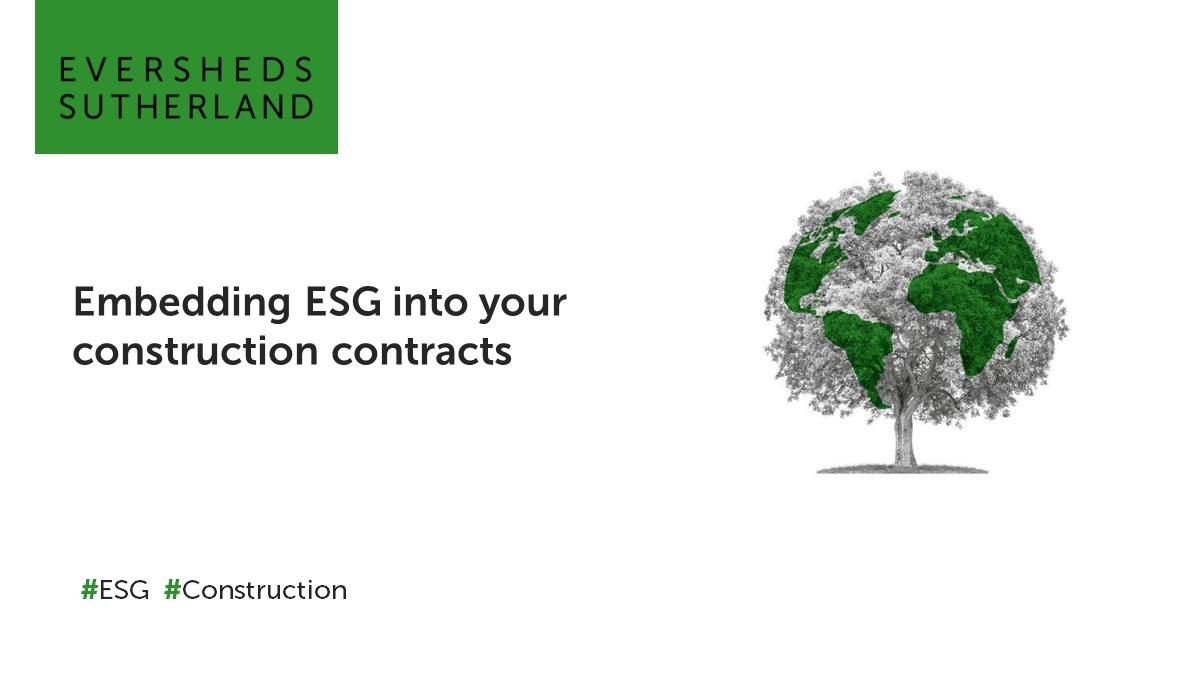 Embedding ESG into your construction contracts Embedding ESG into your construction contracts