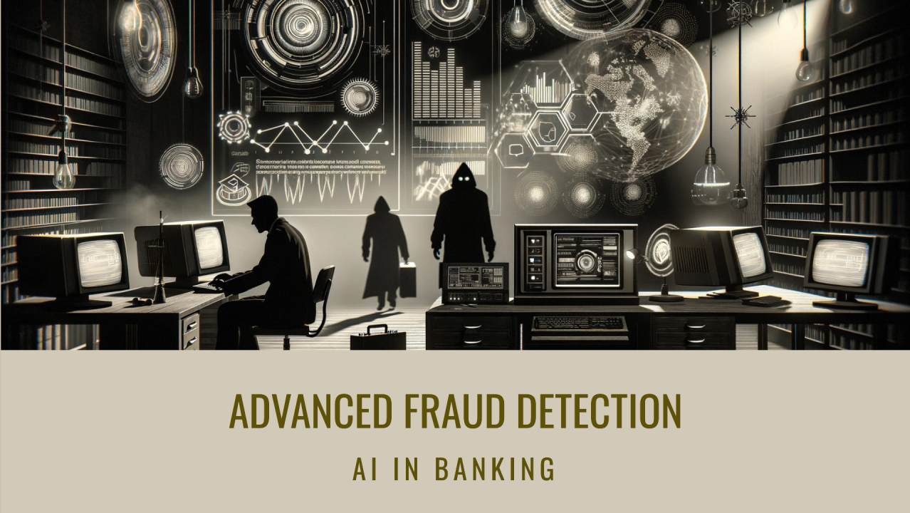 AI in Banking: Advanced Fraud Detection AI in Banking: Advanced Fraud Detection