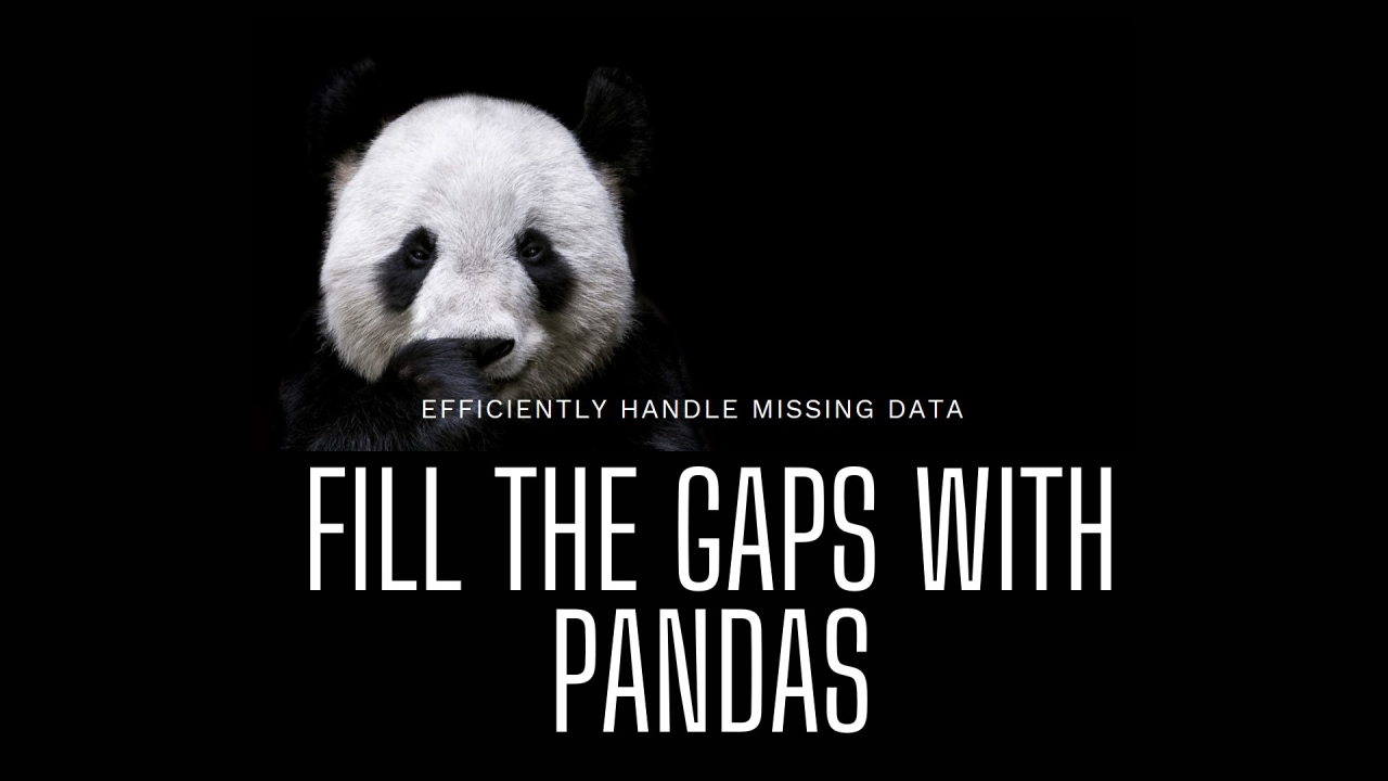 Handling Missing Data with Pandas 'fillna()' Handling Missing Data with Pandas 'fillna()'
