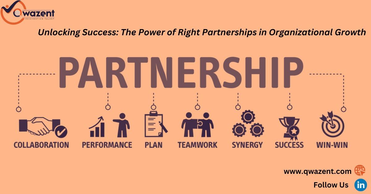 Unlocking Success: The Power of Right Partnerships in Organizational Growth Unlocking Success: The Power of Right Partnerships in Organizational Growth
