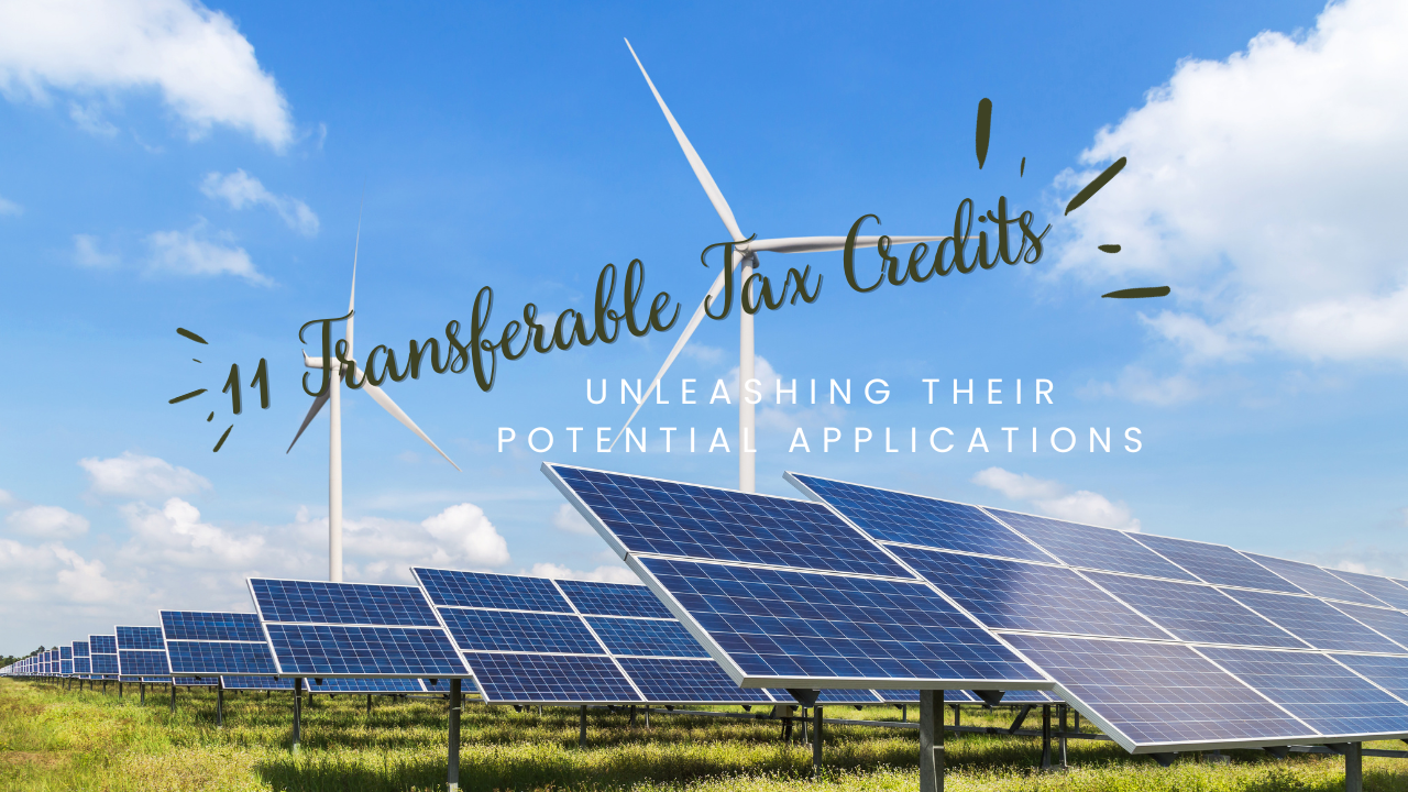 11 Key Transferable Tax Credits: Unleashing Their Potential Applications 11 Key Transferable Tax Credits: Unleashing Their Potential Applications