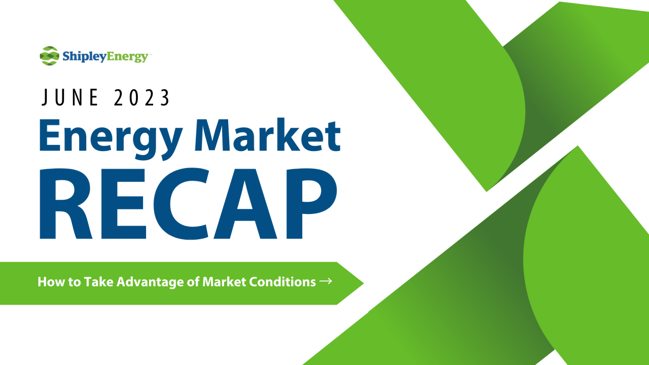 Energy Market Recap: June 2023 Energy Market Recap: June 2023