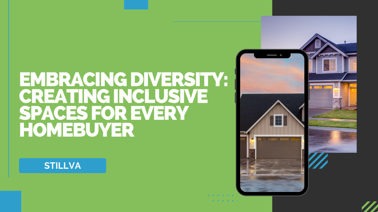 Embracing Diversity: Creating Inclusive Spaces for Every Homebuyer Embracing Diversity: Creating Inclusive Spaces for Every Homebuyer