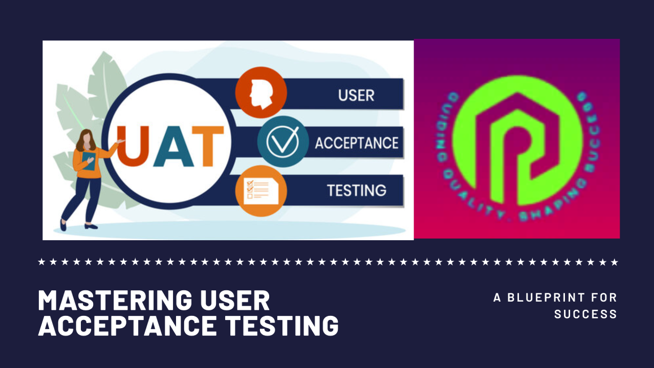 Mastering User Acceptance Testing (UAT) Mastering User Acceptance Testing (UAT)