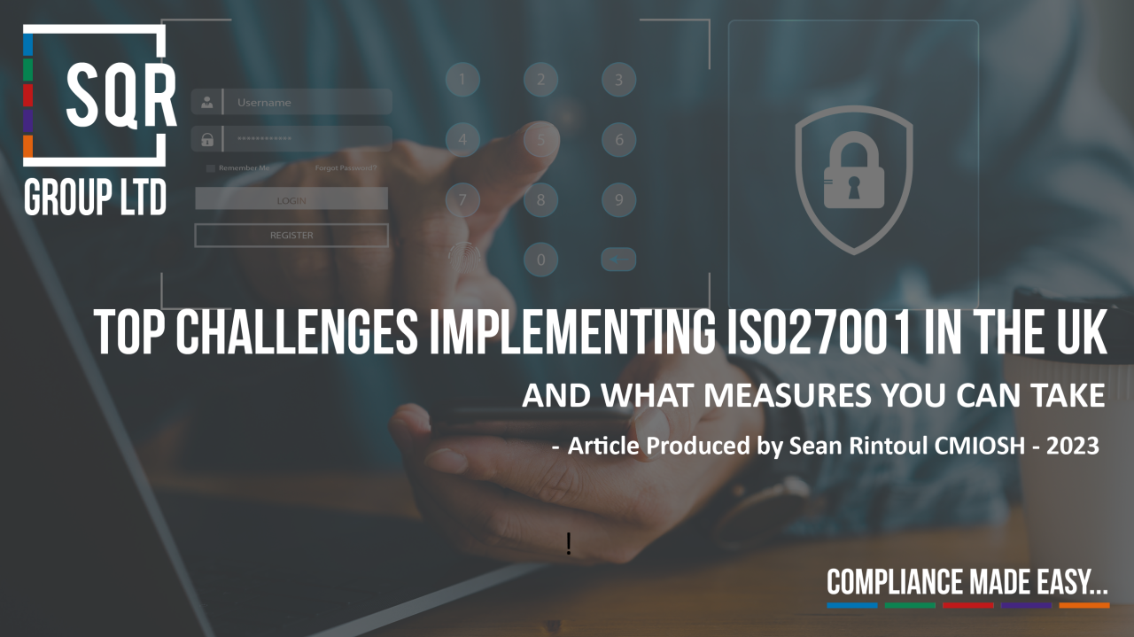 Top Challenges Implementing ISO27001 in the UK Top Challenges Implementing ISO27001 in the UK