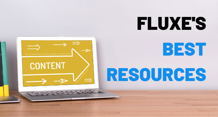 Fluxe’s Best Resources Fluxe’s Best Resources