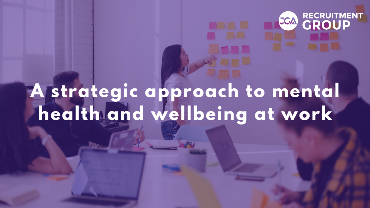A strategic approach to mental health and wellbeing at work A strategic approach to mental health and wellbeing at work