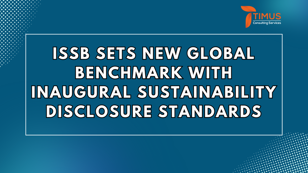 ISSB Sets New Global Benchmark with Inaugural Sustainability Disclosure ... ISSB Sets New Global Benchmark with Inaugural Sustainability Disclosure ...