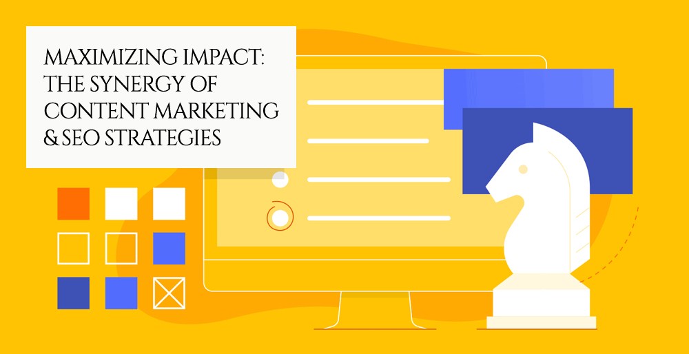 Maximizing Impact: The Synergy of Content Marketing & SEO Strategies Maximizing Impact: The Synergy of Content Marketing & SEO Strategies