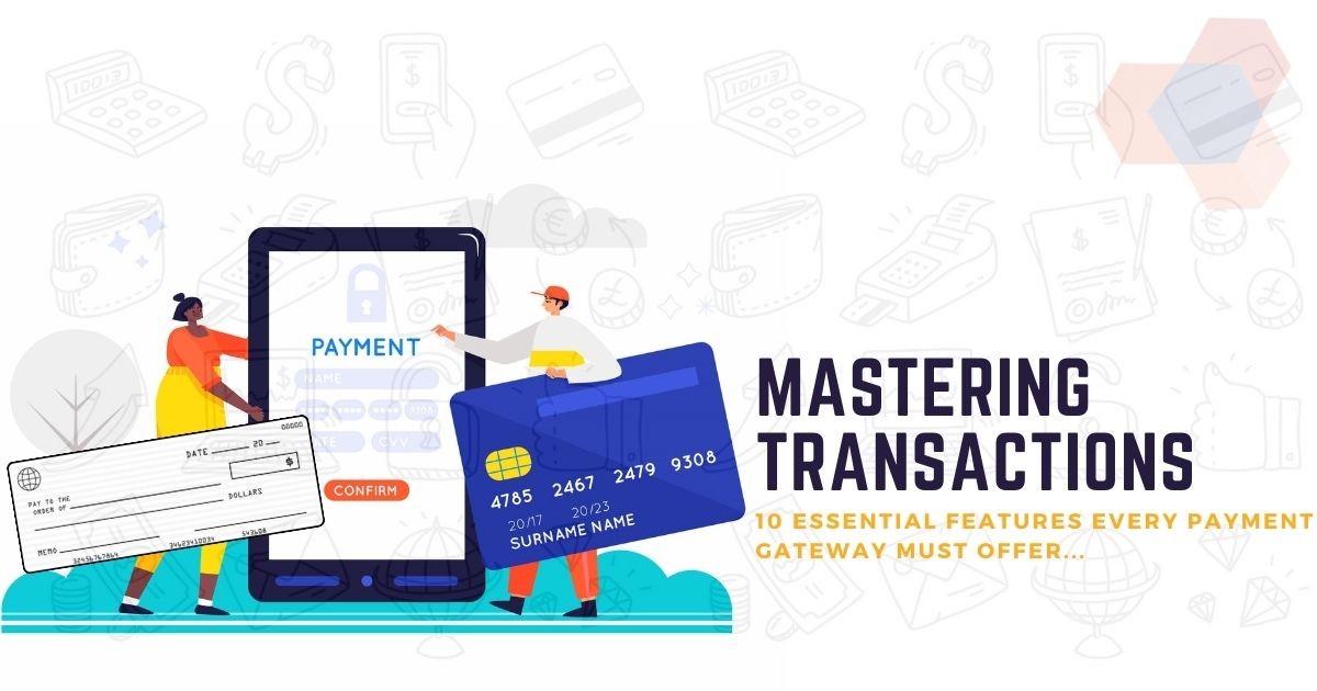 10 Essential Features Every Payment Gateway Must Offer. 10 Essential Features Every Payment Gateway Must Offer.
