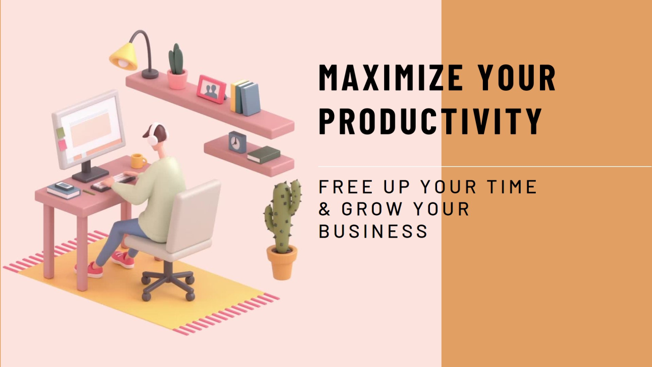 Free Up Your Time & Grow Your Business Free Up Your Time & Grow Your Business
