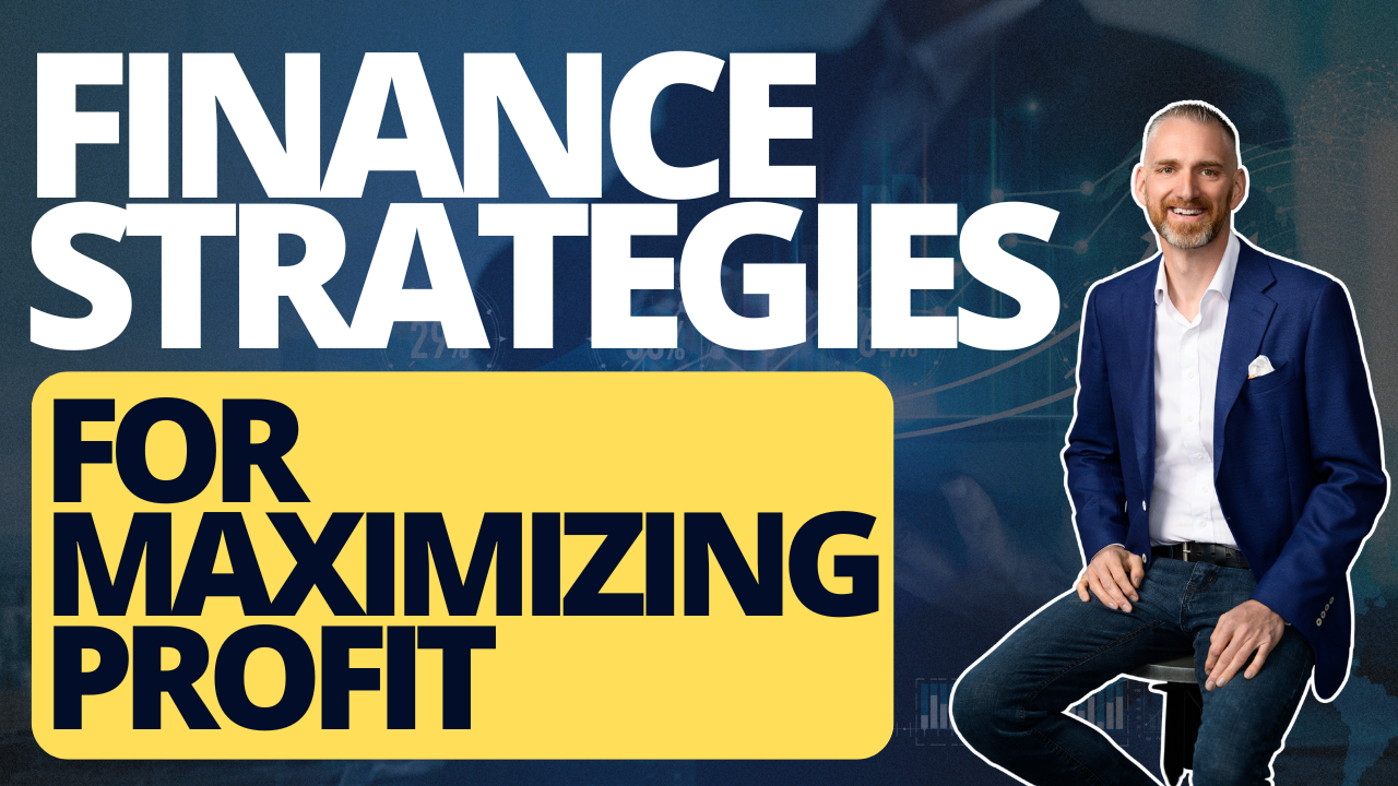 Finance Strategies for Maximizing Profit Finance Strategies for Maximizing Profit
