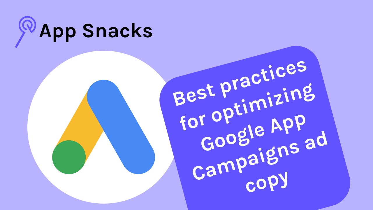 Best practices for optimizing Google App Campaigns ad copy I App Snacks ... Best practices for optimizing Google App Campaigns ad copy I App Snacks ...