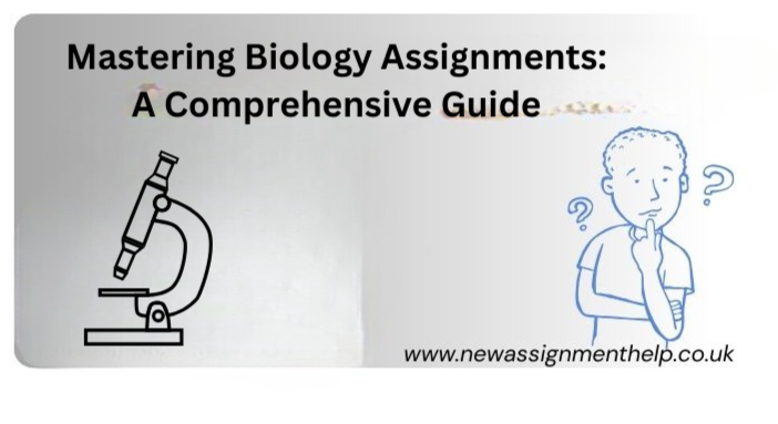 Mastering Biology Assignments: A Comprehensive Guide Mastering Biology Assignments: A Comprehensive Guide