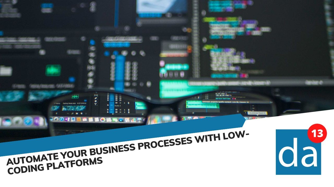 Automate your business processes with low-coding platforms Automate your business processes with low-coding platforms