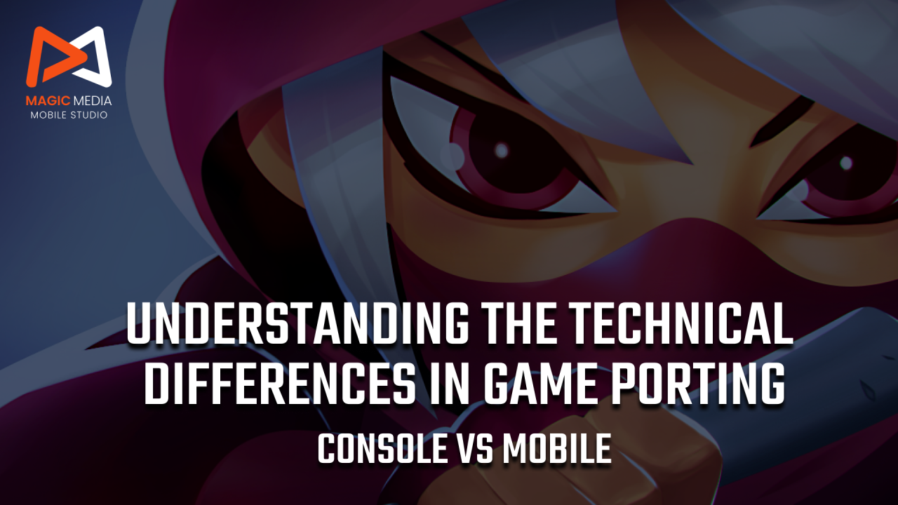 Understanding the Technical Differences in Game Porting: Console vs Mobile Understanding the Technical Differences in Game Porting: Console vs Mobile