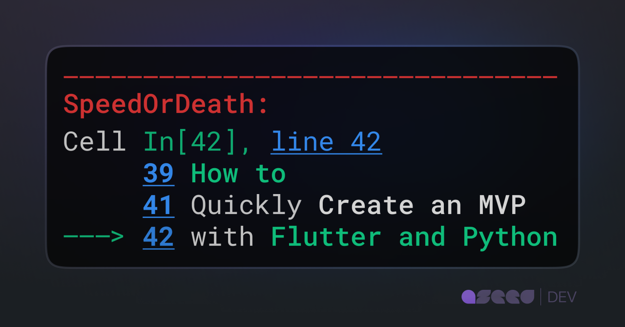 Speed or Death: How to Quickly Create an MVP with Flutter on Python Speed or Death: How to Quickly Create an MVP with Flutter on Python