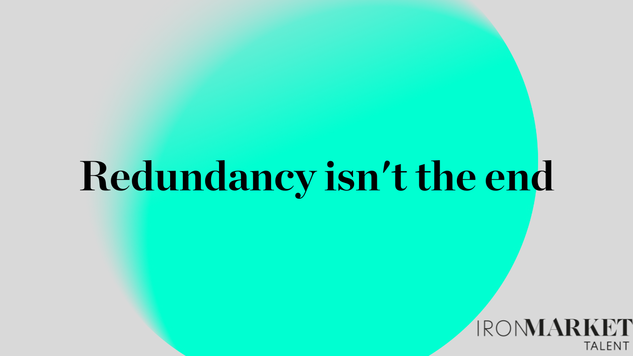Redundancy isn't the end... Redundancy isn't the end...