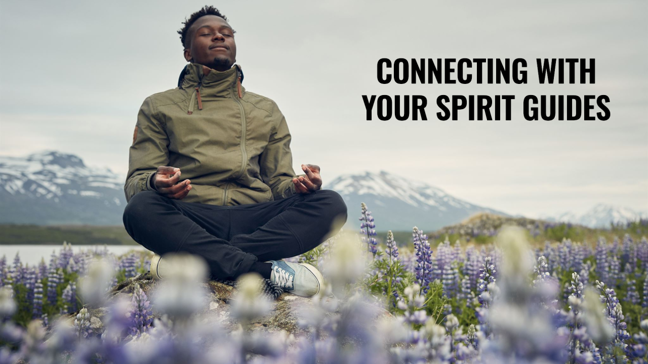 Connecting with Your Spirit Guides Connecting with Your Spirit Guides