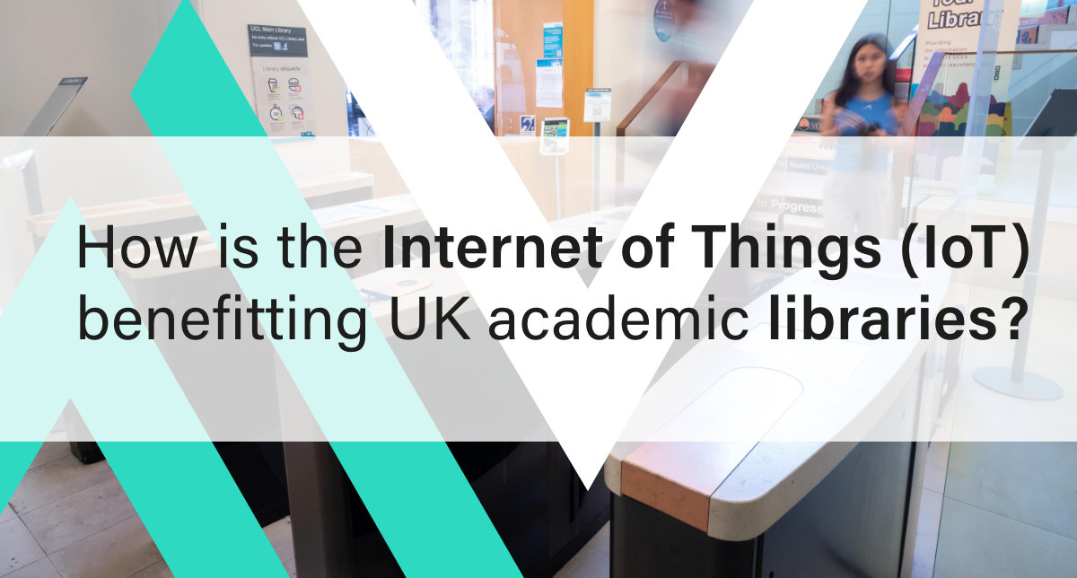 How IoT is transforming UK academic libraries How IoT is transforming UK academic libraries