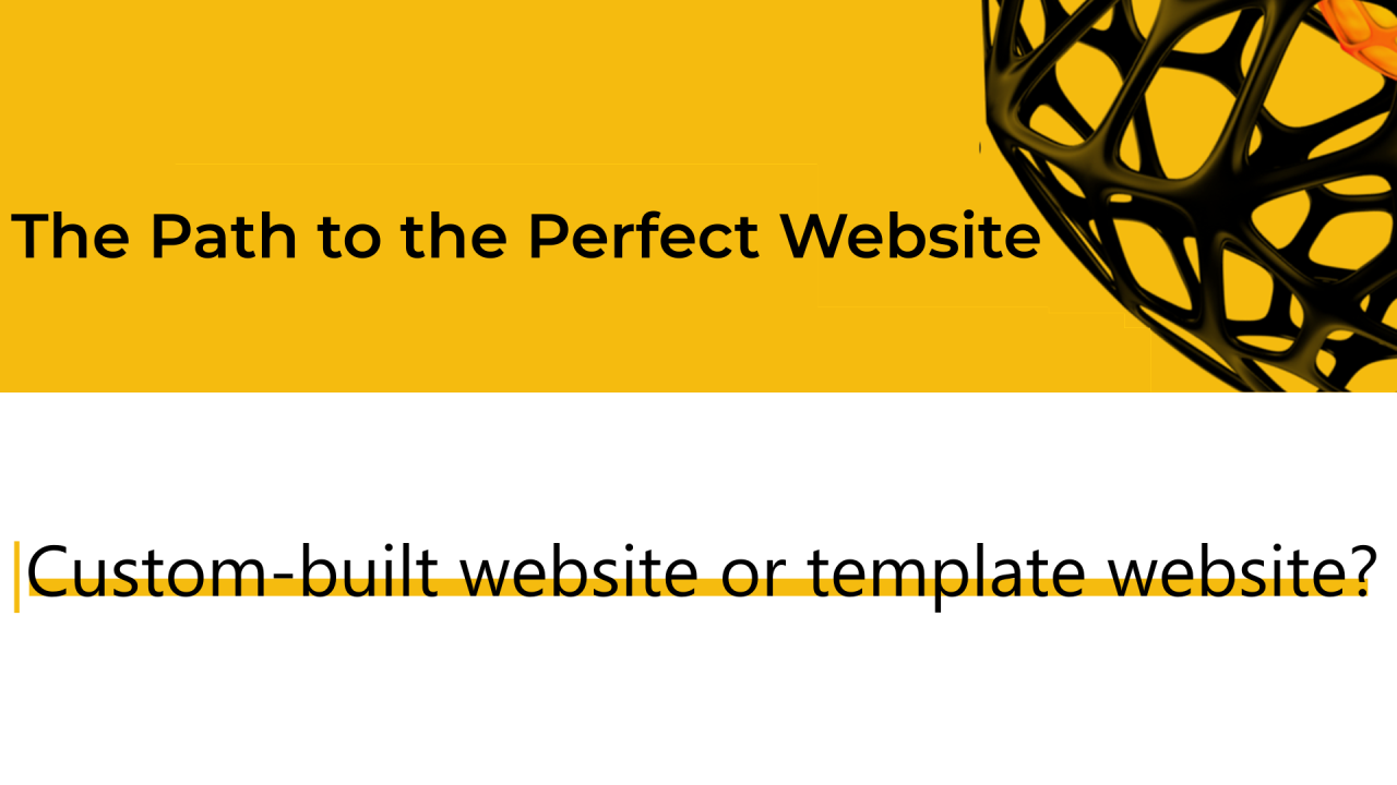 Custom-built website or template website? Custom-built website or template website?