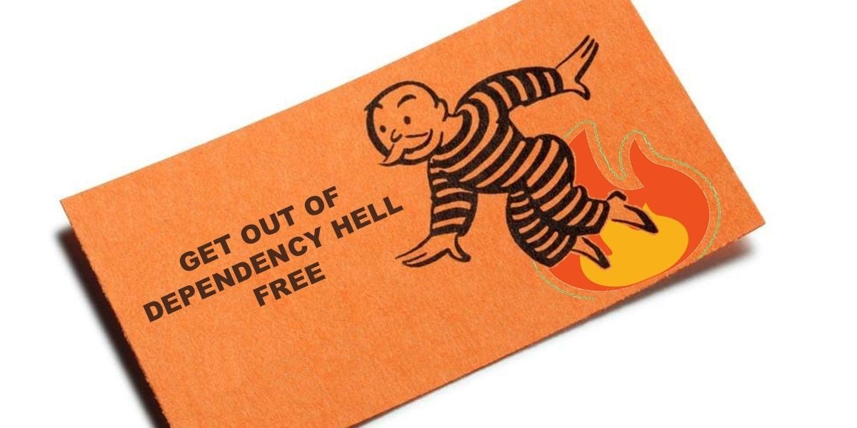 Trying to avoid dependency hell Trying to avoid dependency hell