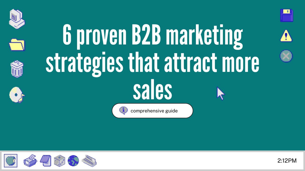 6 proven B2B marketing strategies that attract more sales 6 proven B2B marketing strategies that attract more sales