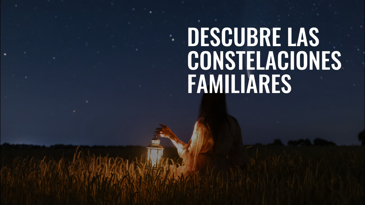 Descubriendo el Poder Transformador de las Constelaciones Familiares. Descubriendo el Poder Transformador de las Constelaciones Familiares.
