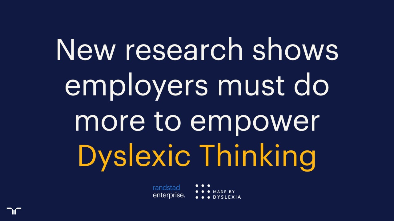 New research shows employers must do more to empower Dyslexic Thinking New research shows employers must do more to empower Dyslexic Thinking