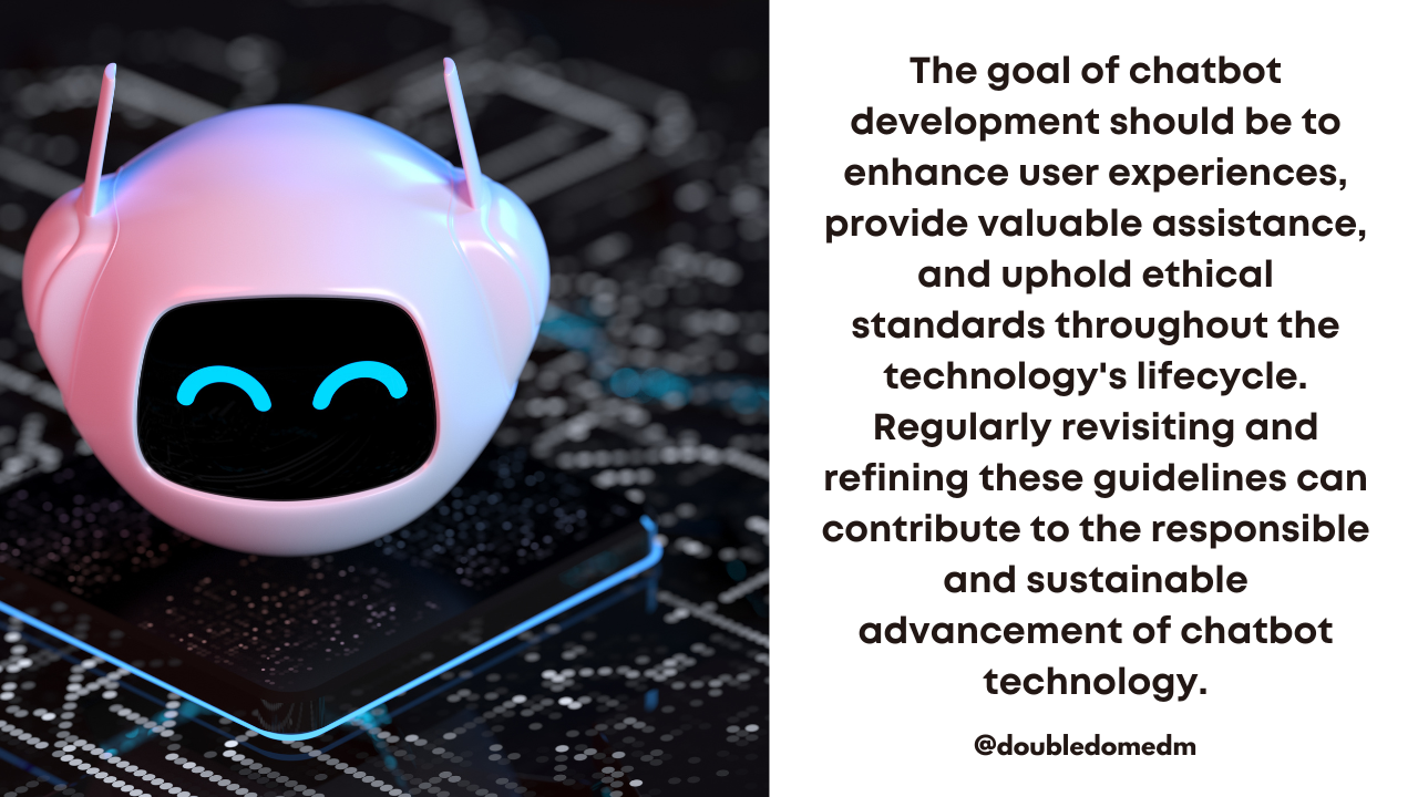 Ethical Considerations in Chatbot Development: Guidelines to Follow Ethical Considerations in Chatbot Development: Guidelines to Follow