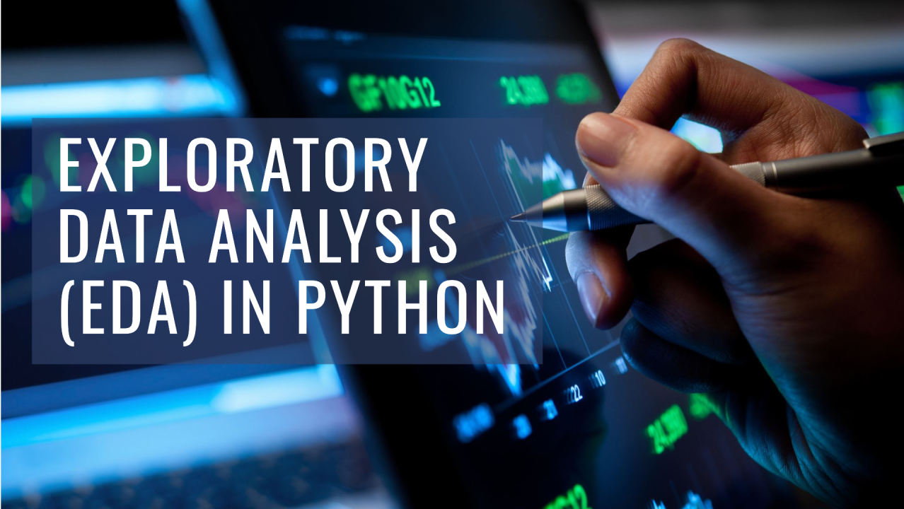 Using Python to Gather Insights Using Exploratory Data Analysis (EDA) Using Python to Gather Insights Using Exploratory Data Analysis (EDA)
