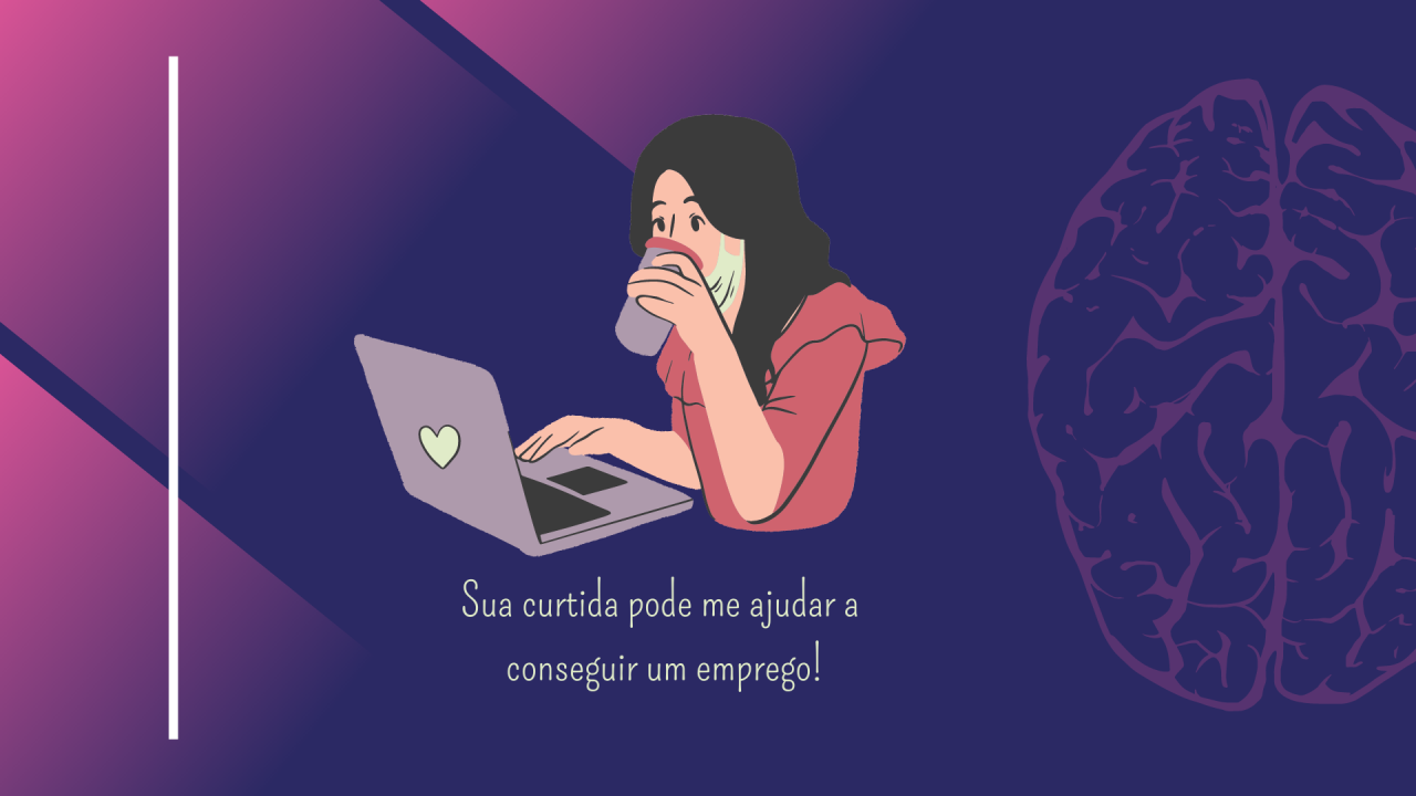 Sua curtida pode me ajudar a conseguir um emprego! Sua curtida pode me ajudar a conseguir um emprego!
