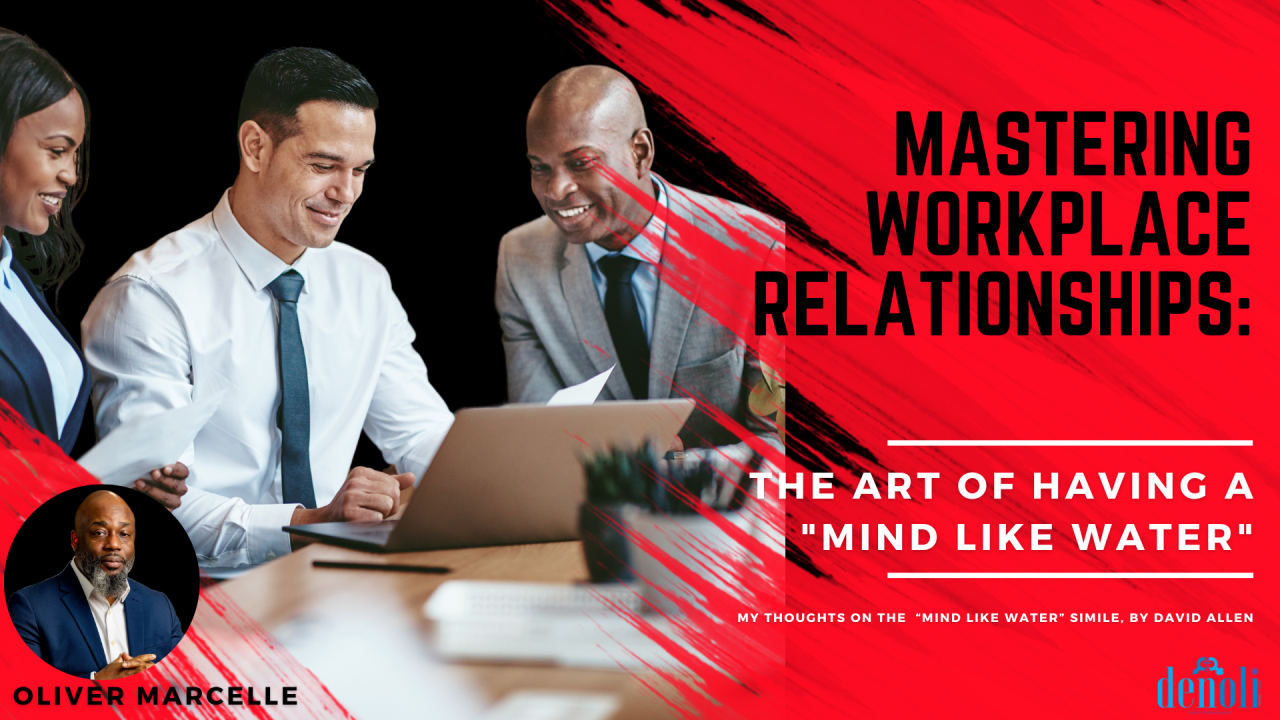 Mastering Workplace Relationships: The Art of Having a Mastering Workplace Relationships: The Art of Having a